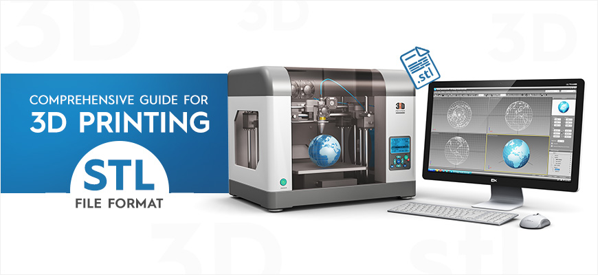 Comprehensive Guide For 3D Printing STL File Format
